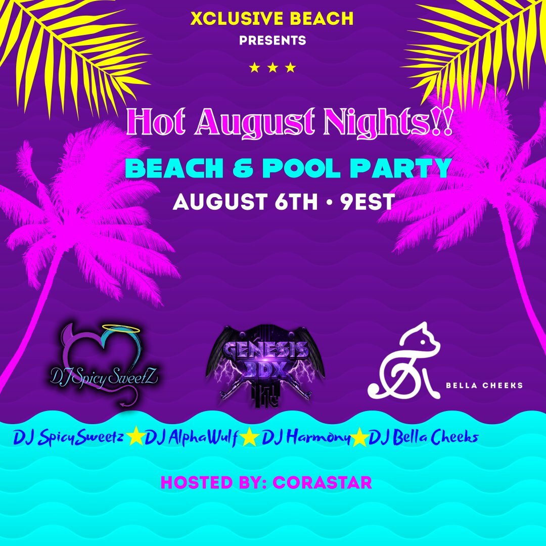 XClusive Beach-Hot august Nights!! - Community Calendar - Genesis3DX